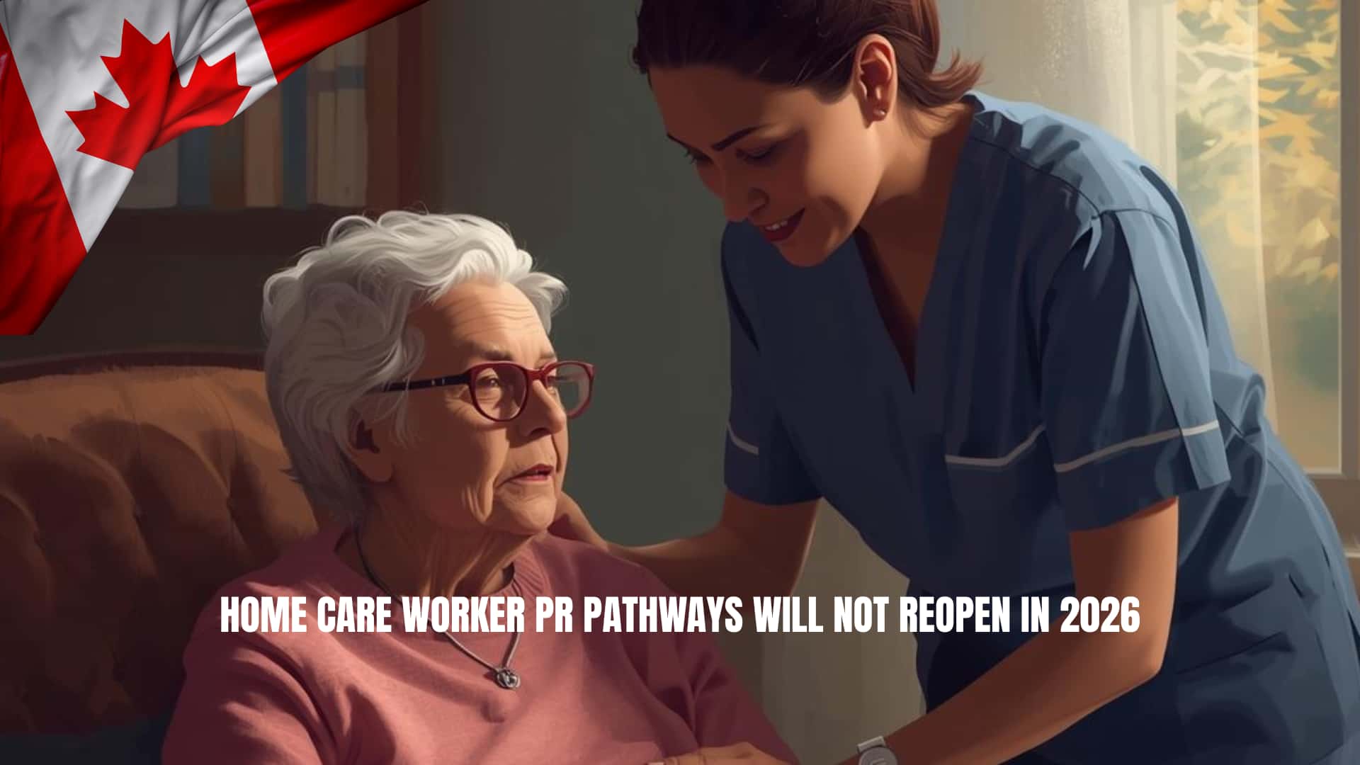 Home Care Worker PR Pathways Will Not Reopen in 2026